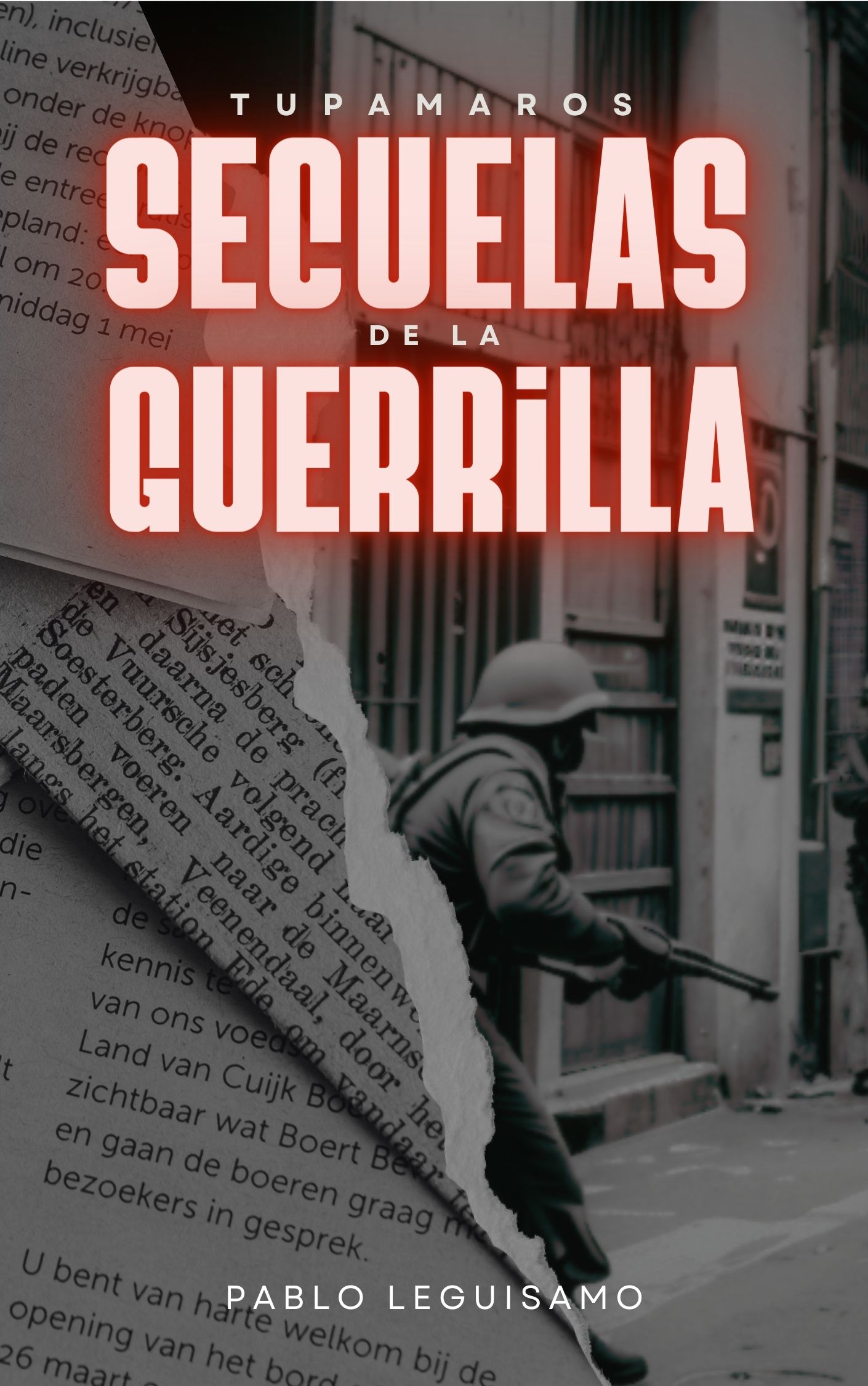 Tupamaros: Secuelas de la guerrilla by Pablo Roy Leguísamo | Goodreads