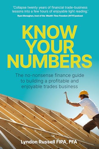 Know Your Numbers: The no-nonsense finance guide to building a ...
