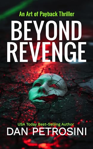 Beyond Revenge (Art of Payback Book 2) by Dan Petrosini | Goodreads