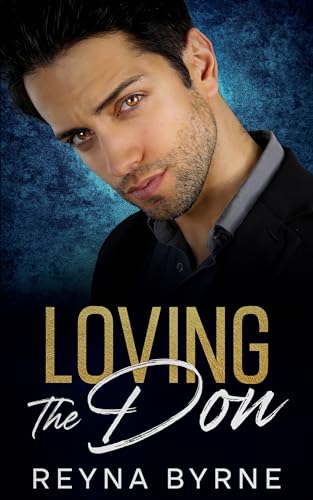 Loving the Don by Reyna Byrne | Goodreads