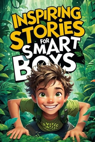 Inspiring Stories for Smart Boys: Short Stories for Kids about Self ...