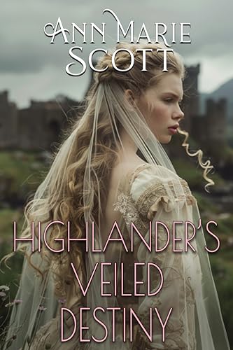 Highlander's Veiled Destiny: A Steamy Scottish Medieval Historical ...