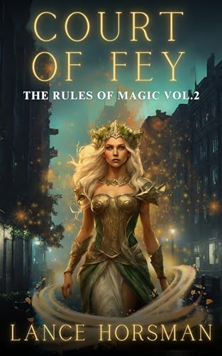 Court of Fey: Rules of Magic, vol. 2 by Lance Horsman | Goodreads