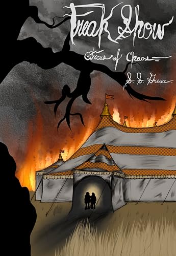 Freak Show: The Circus of Chaos Book 1 by S. S. Greene | Goodreads