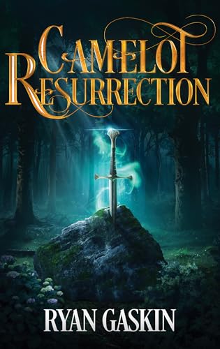 Camelot Resurrection (The Kings of Camelot Book 3) by Ryan Gaskin ...