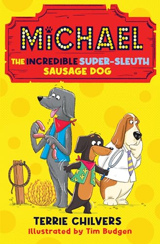 Michael the Incredible Super-Sleuth Sausage Dog by Terrie Chilvers ...