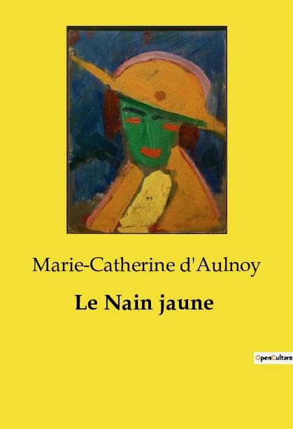Le Nain jaune (French Edition) by Madame d'Aulnoy | Goodreads