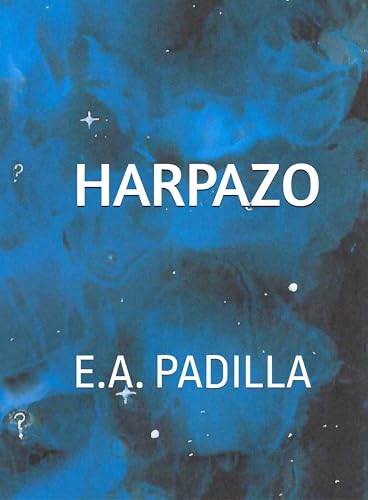 Harpazo by E.A. Padilla | Goodreads