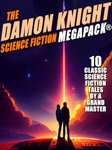 The Damon Knight Science Fiction MEGAPACK® by Damon Knight | Goodreads