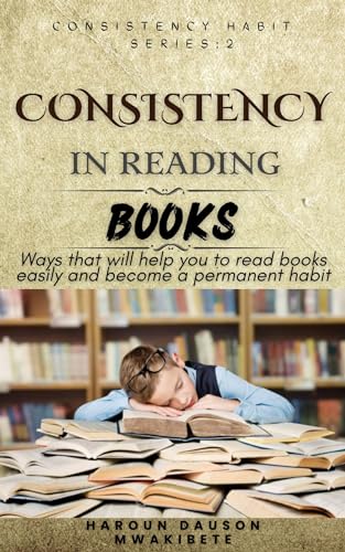 CONSISTENCY IN READING BOOKS: Ways that will help you to read books ...