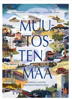 Muutosten maa: Suomen lasten ympäristöhistoria by Juha Kuisma | Goodreads