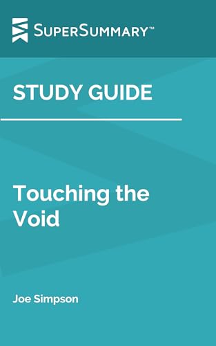 Study Guide: Touching the Void by Joe Simpson by SuperSummary | Goodreads