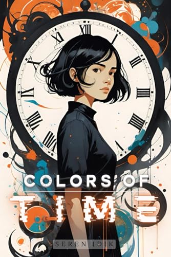 Colors of Time by Seren Idik | Goodreads