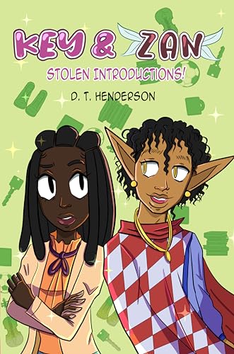Key & Zan: Stolen Introductions! by D.T. Henderson | Goodreads