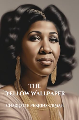 The Yellow Wallpaper by Charlotte Perkins Gilman | Goodreads