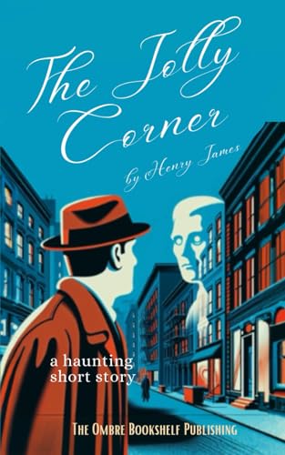 The Jolly Corner: A Haunting Short Story by Henry James | Goodreads