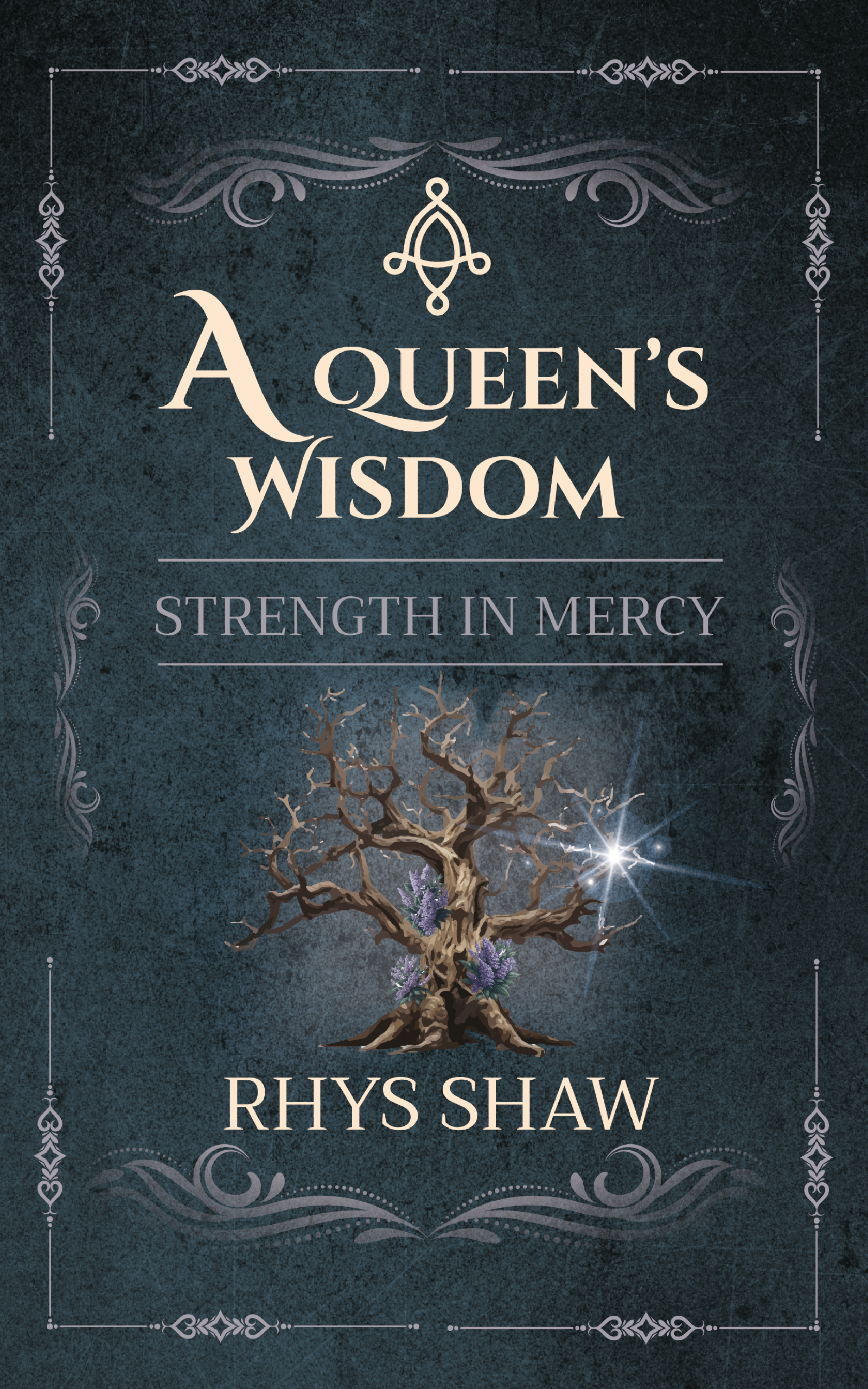 A Queen's Wisdom: Strength In Mercy by Rhys Shaw | Goodreads