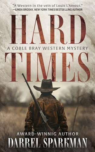 Hard Times: A Coble Bray Western Mystery by Darrel Sparkman | Goodreads