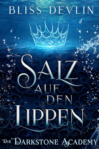 Salz auf den Lippen (Die Darkstone Academy 1) by Bliss Devlin | Goodreads
