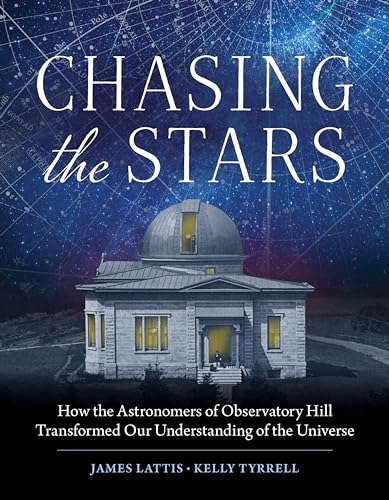Chasing the Stars: How the Astronomers of Observatory Hill Transformed ...