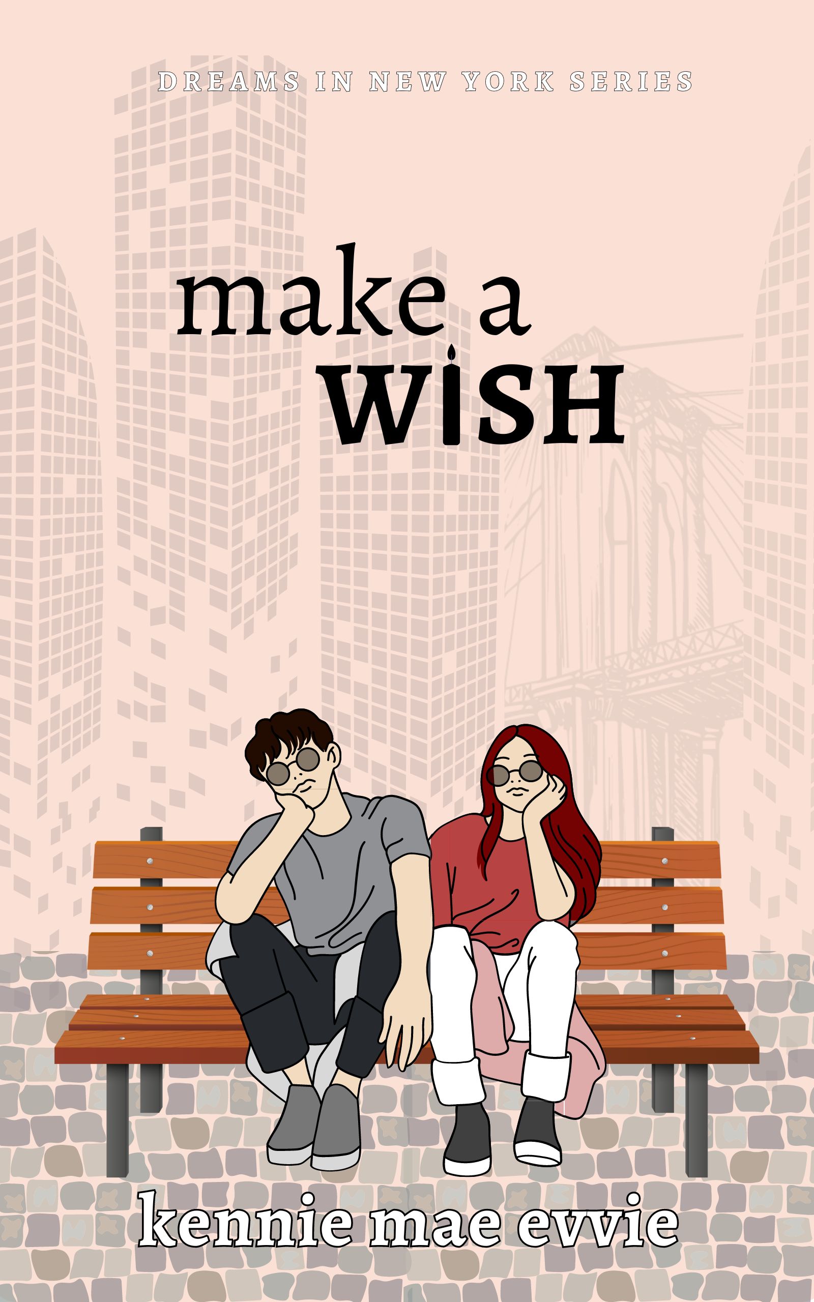 Make a Wish (Dreams in New York Book 2) by Kennie Mae Evvie | Goodreads