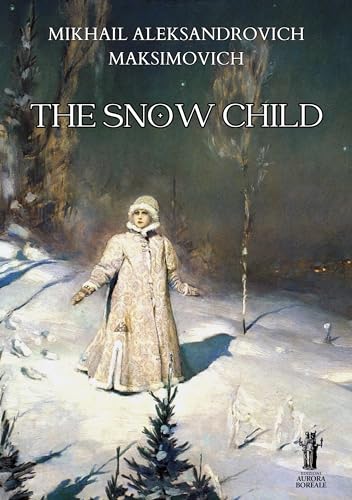 The Snow Child by Mikhail Aleksandrovich Maksimovich | Goodreads