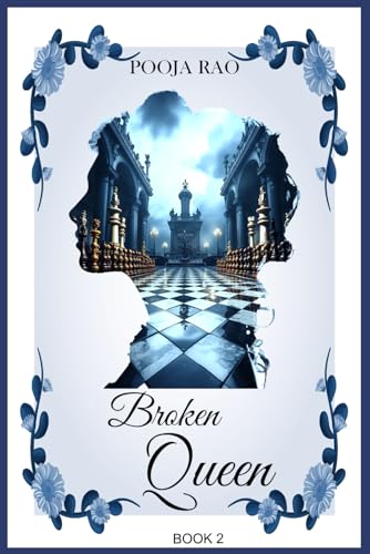 Broken Queen (Book 2) by Pooja Rao | Goodreads