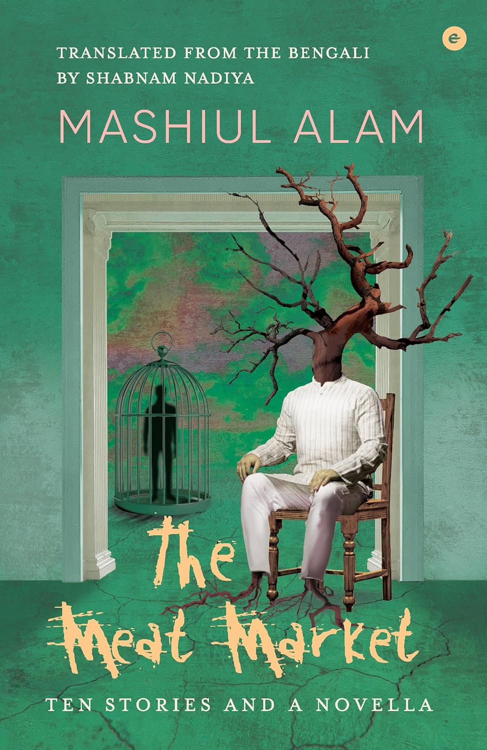 The Meat Market: Ten Stories and a Novella by Mashiul Alam | Goodreads