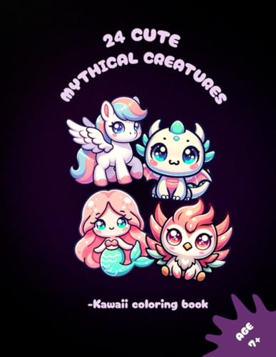 Mythical creatures coloring book: Kawaii coloring book: 24 coloring ...