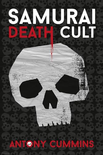Samurai Death Cult: The Dark Side of Bushido by Antony Cummins | Goodreads