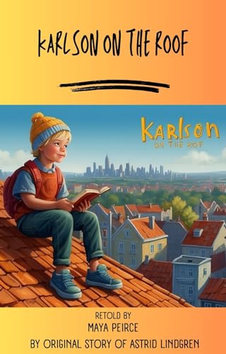 Karlson On The Roof by Maya Peirce | Goodreads