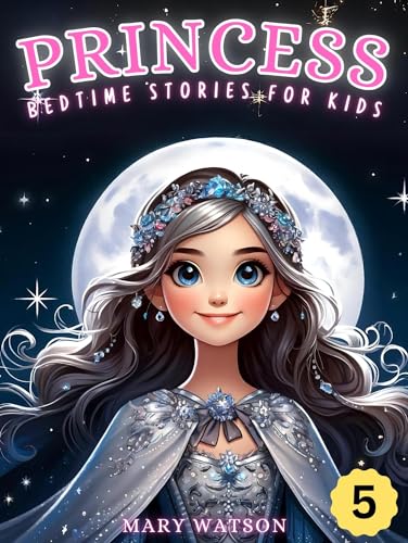 Princess Bedtime Stories For Kids Enchanting Tales Of Courage And
