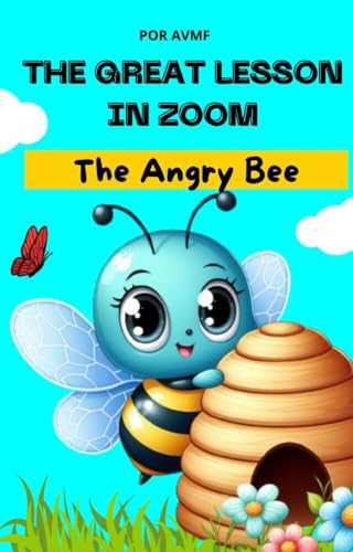 CHILDREN'S BOOK: THE GREAT LESSON IN ZOOM- The Angry Bee: CHILDREN'S ...