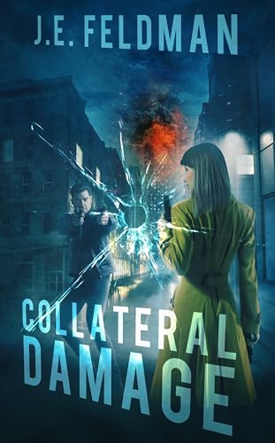 Collateral Damage: A Short Crime Story by J.E. Feldman | Goodreads