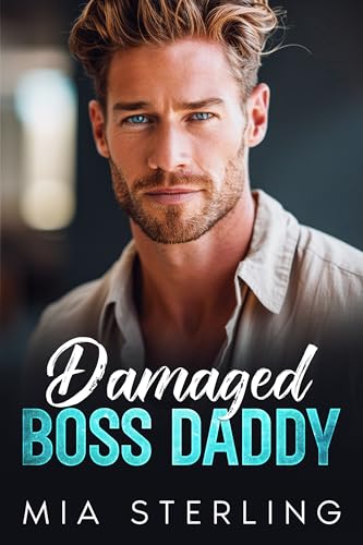 Damaged Boss Daddy by Mia Sterling | Goodreads