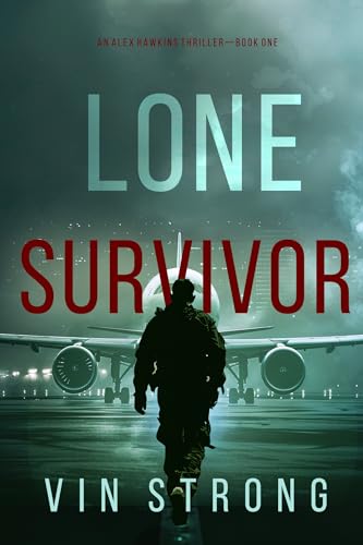 Lone Survivor (Alex Hawkins, #1) by Vin Strong | Goodreads