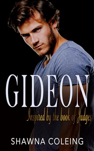 Gideon: Contemporary Christian Romantic Suspense by Shawna Coleing ...