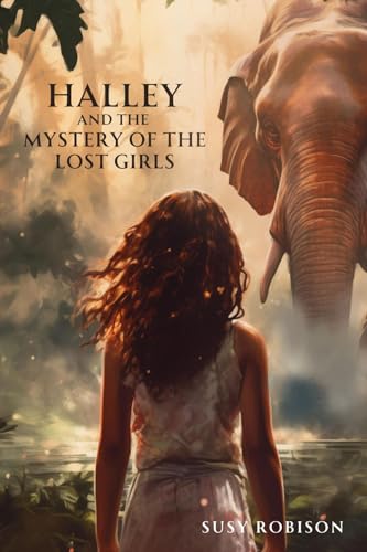 Halley and the Mystery of the Lost Girls by Susy Robison | Goodreads