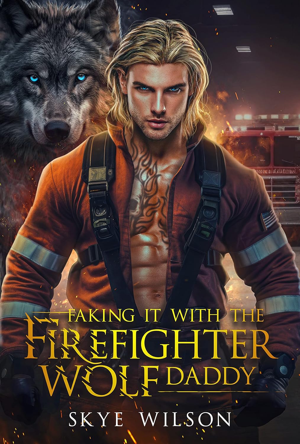 Faking It With The Firefighter Wolf Daddy by Skye Wilson | Goodreads
