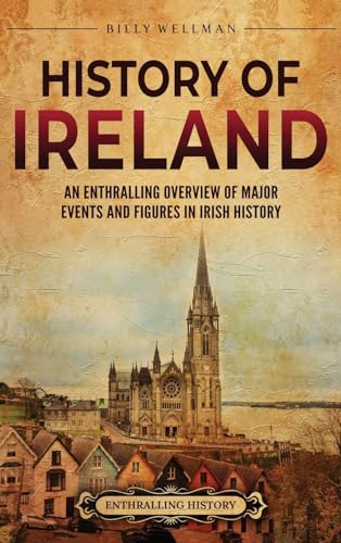 History of Ireland: An Enthralling Overview of Major Events and Figures ...