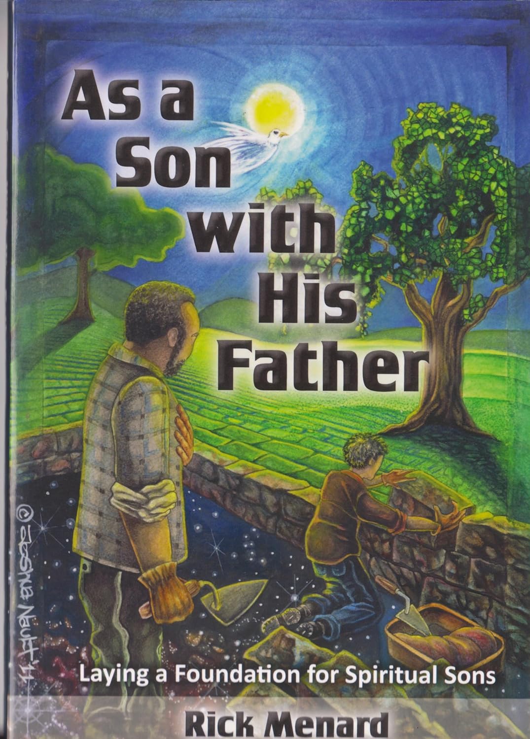 As a Son with His Father, Laying a Foundation for Spiritual Sons by ...