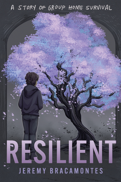 Resilient: A Story of Group Home Survival by Jeremy Bracamontes | Goodreads