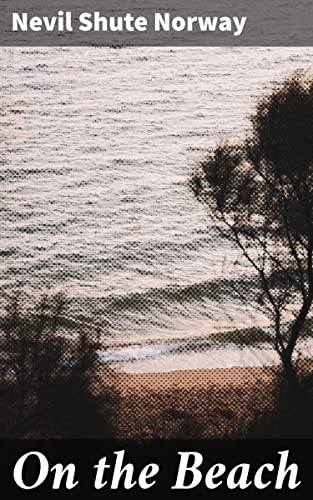 On the Beach: A Haunting Tale of Survival and Despair in a Post ...