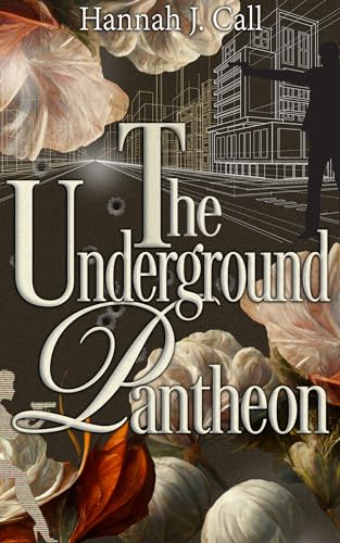 The Underground Pantheon: An Addicting Romance Spy Thriller by Hannah J ...