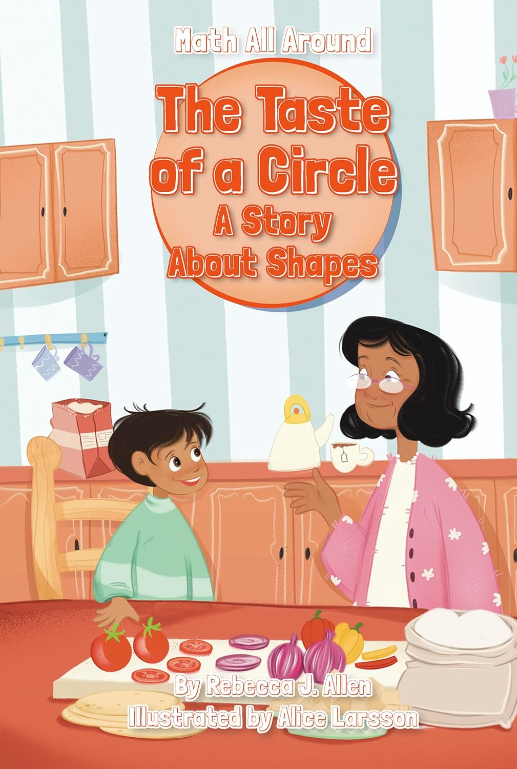 The Taste of a Circle: A Story About Shapes by Rebecca J. Allen | Goodreads