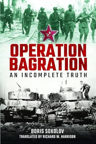 Operation Bagration: An Incomplete Truth by Boris Sokolov | Goodreads