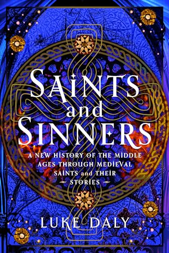 Medieval Saints and their Sins: A New History of the Middle Ages ...