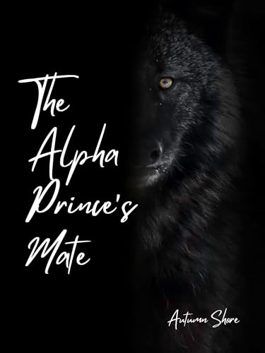 The Alpha Prince's Mate by Autumn Shore | Goodreads
