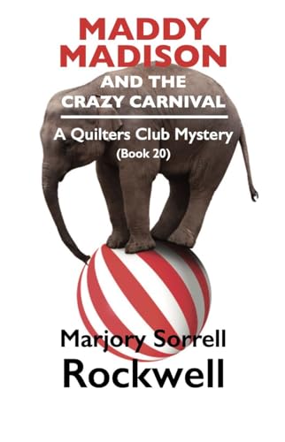 Maddy Madison and the Crazy Carnival: A Quilters Club Mystery by ...