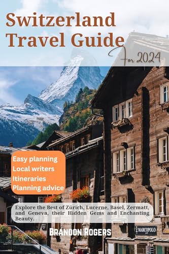Switzerland Travel Guide 2024: Explore the Best of Zurich, Lucerne ...
